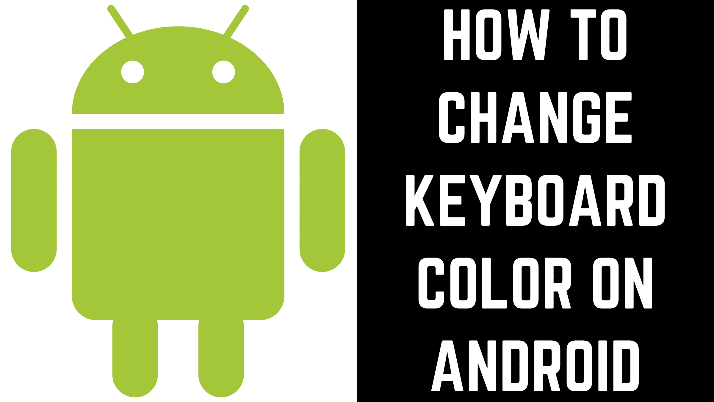 How To Change Keyboard Color On Android how-to-change-keyboard-color-on-android