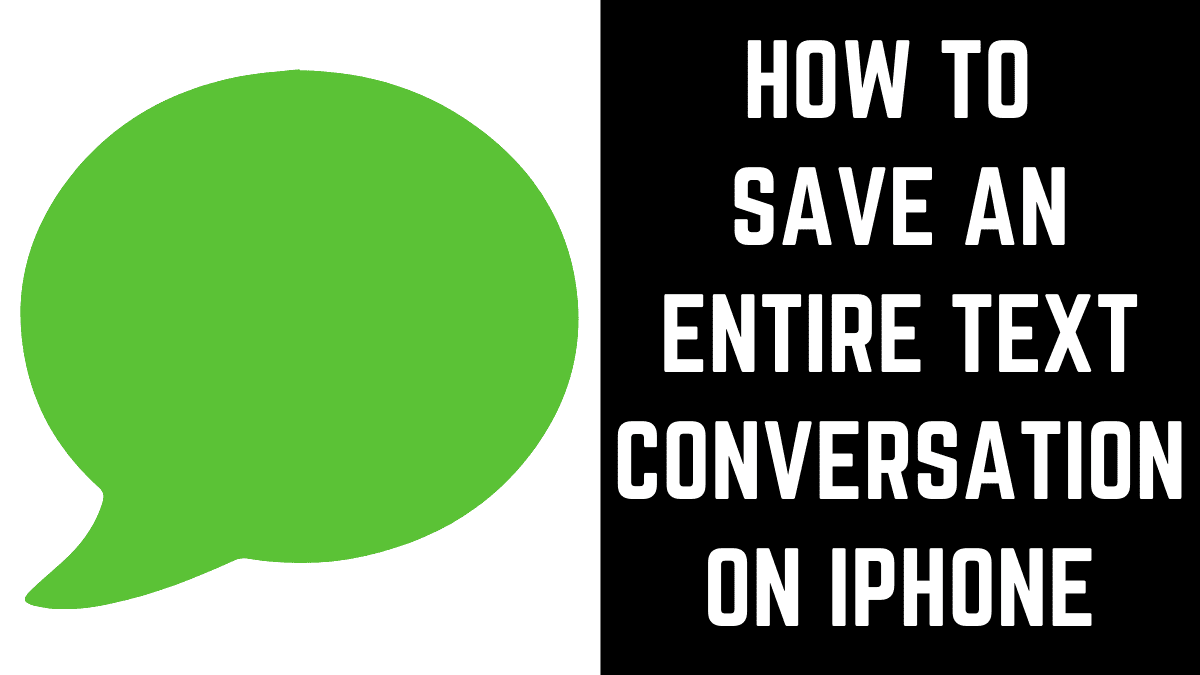 How To Save An Entire Text Conversation On IPhone