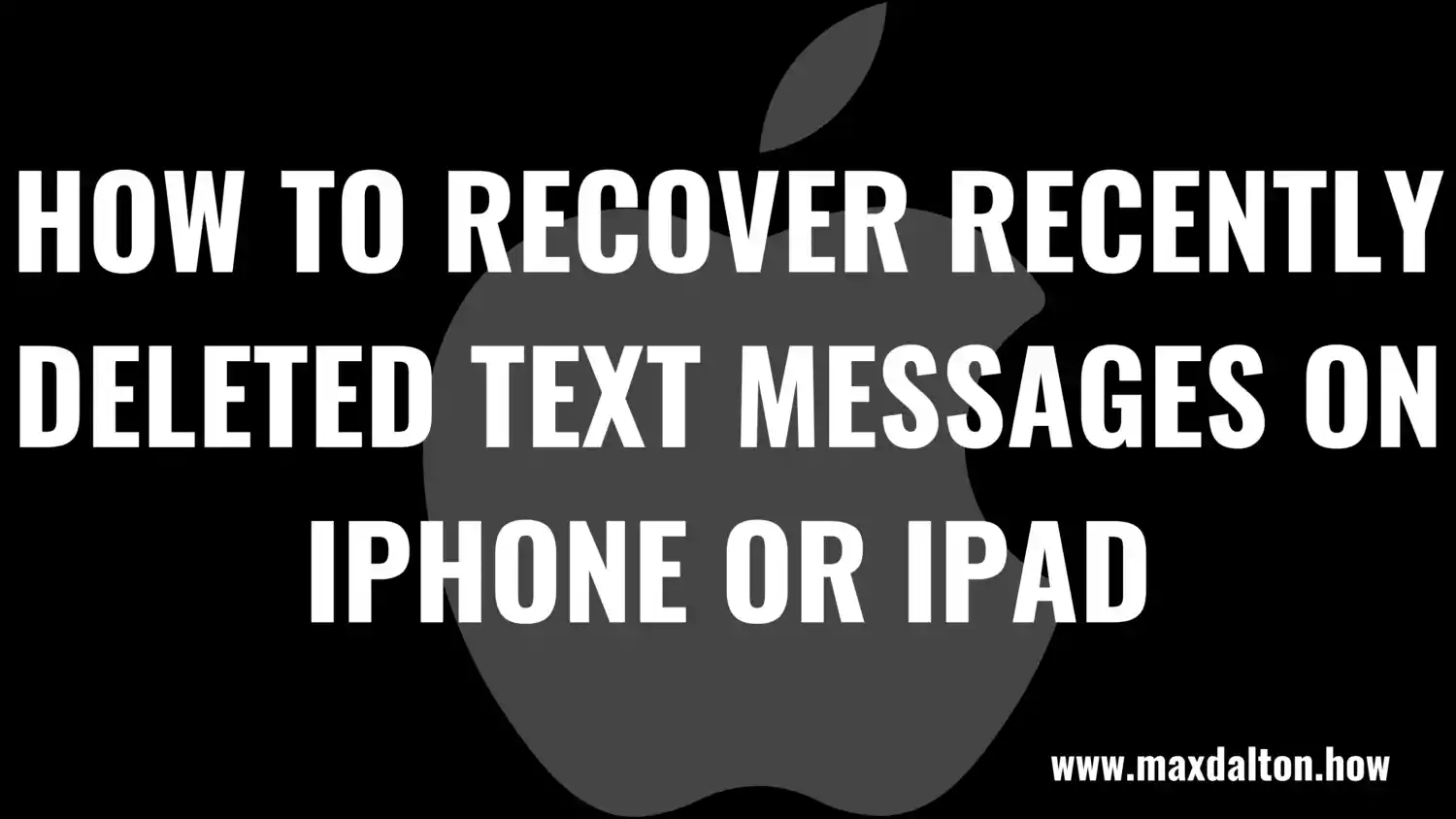 How To Recover Recently Deleted Text Messages On Your IPhone Or IPad